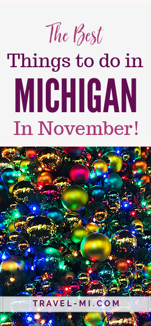 2021 November Michigan Events Calendar |Happenings| Traveling Michigan