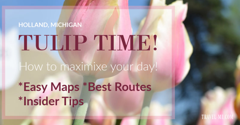 Holland Tulip Time Map Routes And Tips To Maximize Your Day Mi