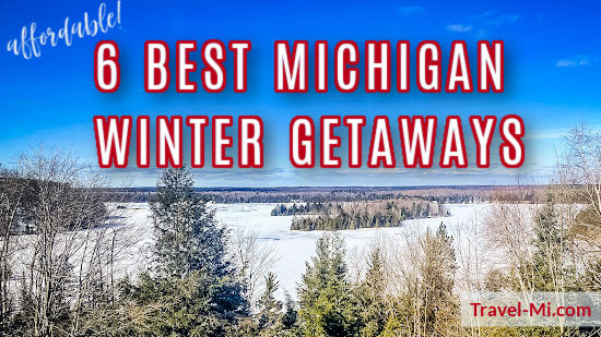 Best 6 Michigan Winter Getaways: Romantic Couples Weekend | Family